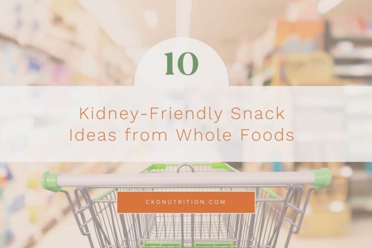 10 Kidney-Friendly Snack Ideas from Whole Foods - CKD Nutrition