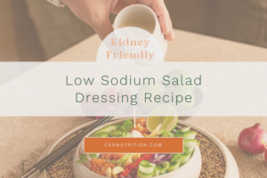Low Sodium Salad Dressing: Kidney-Friendly Recipe - CKD Nutrition