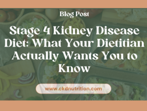Stage 4 Kidney Disease Diet: A Dietitian's Guide